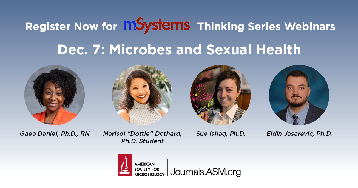 Hosting an mSystems Thinking Series webinar on “Microbes and Sexual Health” on Dec 7! – The ...